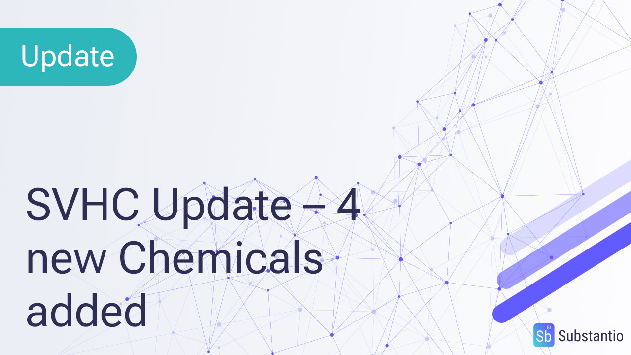 SVHC Update – 4 new Chemicals added | Substantio